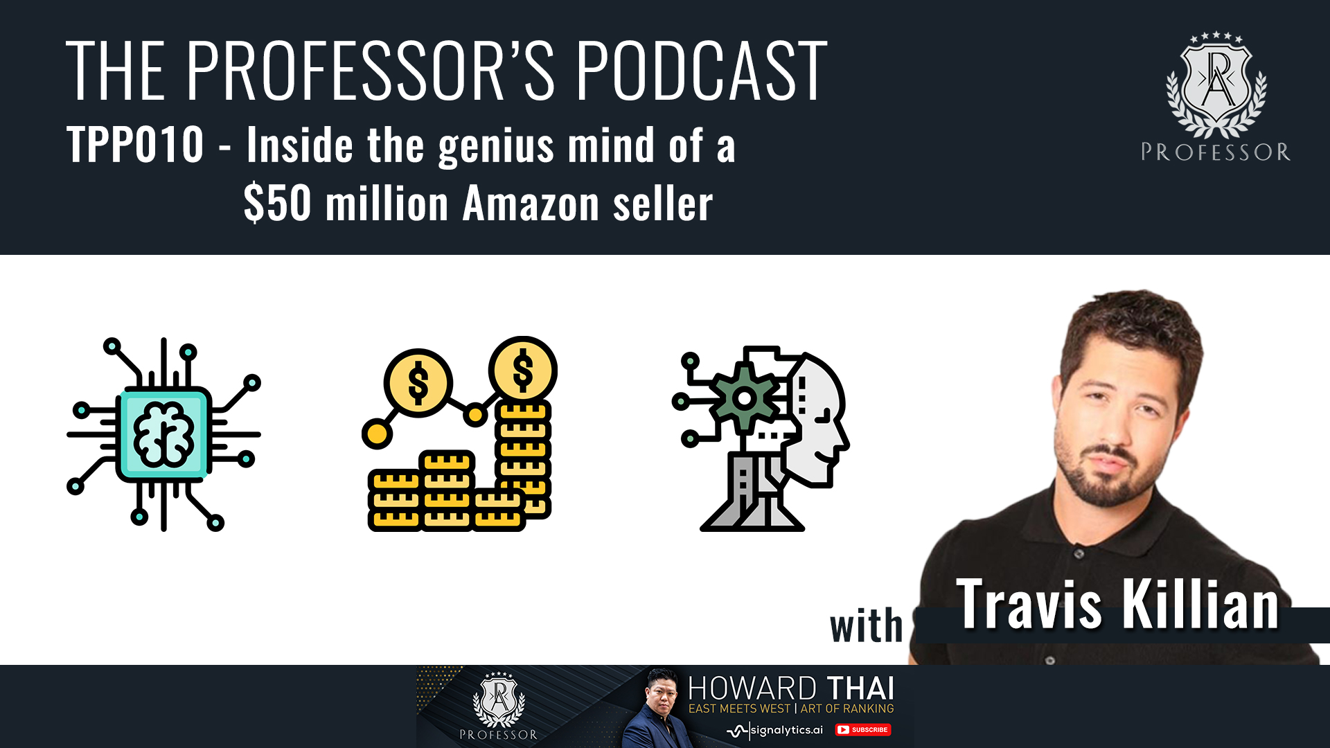 TPP010 - Inside the genius mind of a $50 million Amazon seller with Travis Killian - Howard Thai